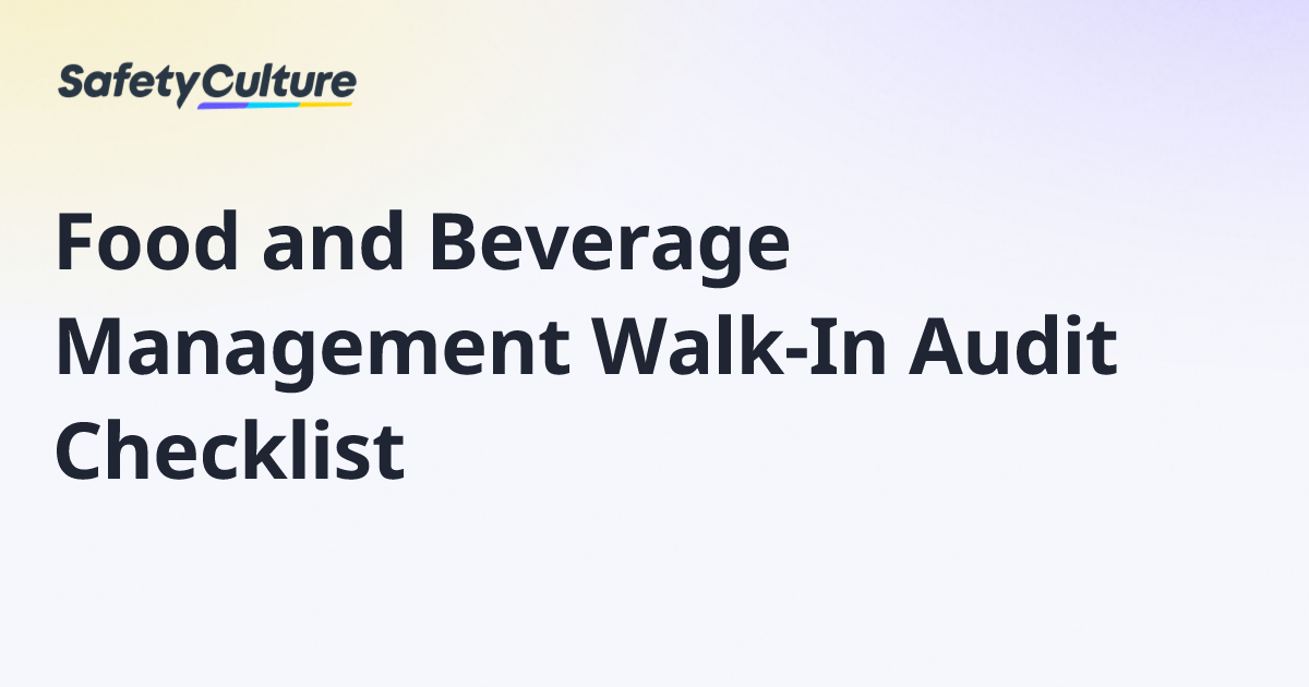 Food and Beverage Management Walk-In Audit Checklist | Free Template