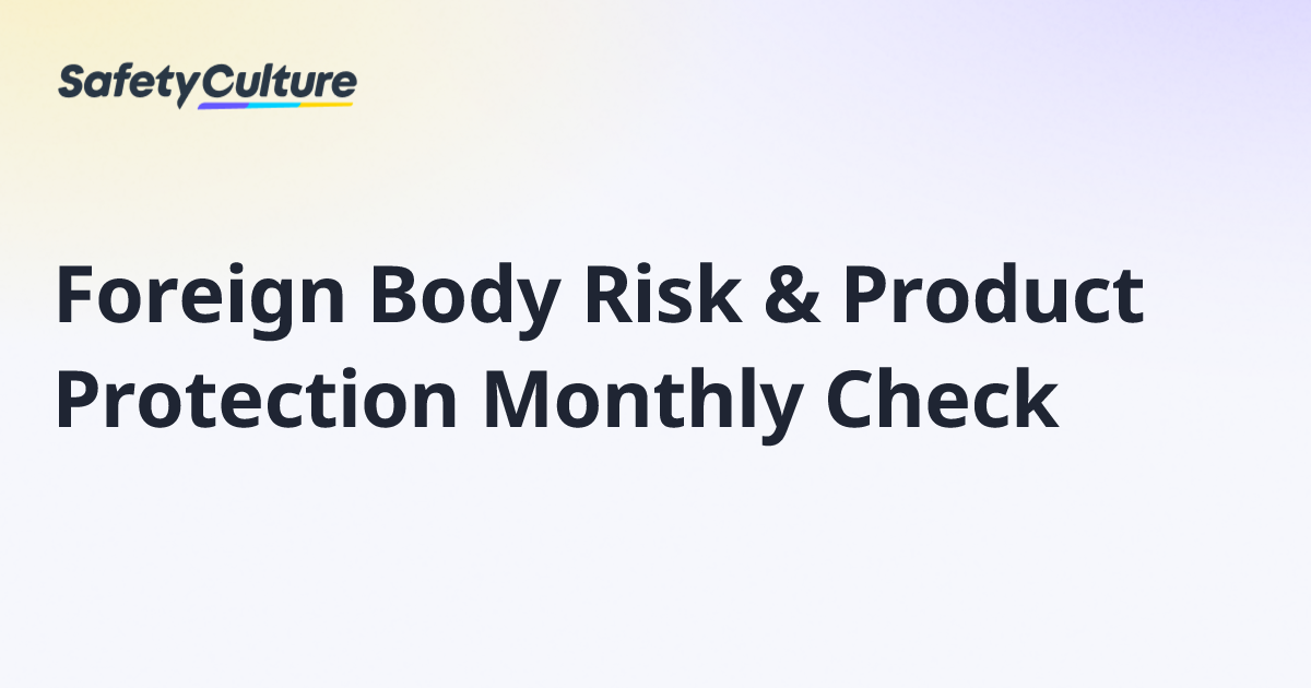 Foreign Body Risk & Product Protection Monthly Check | Free Template