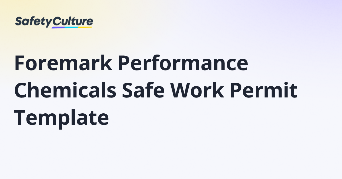 Foremark Performance Chemicals Safe Work Permit Template | Free Template