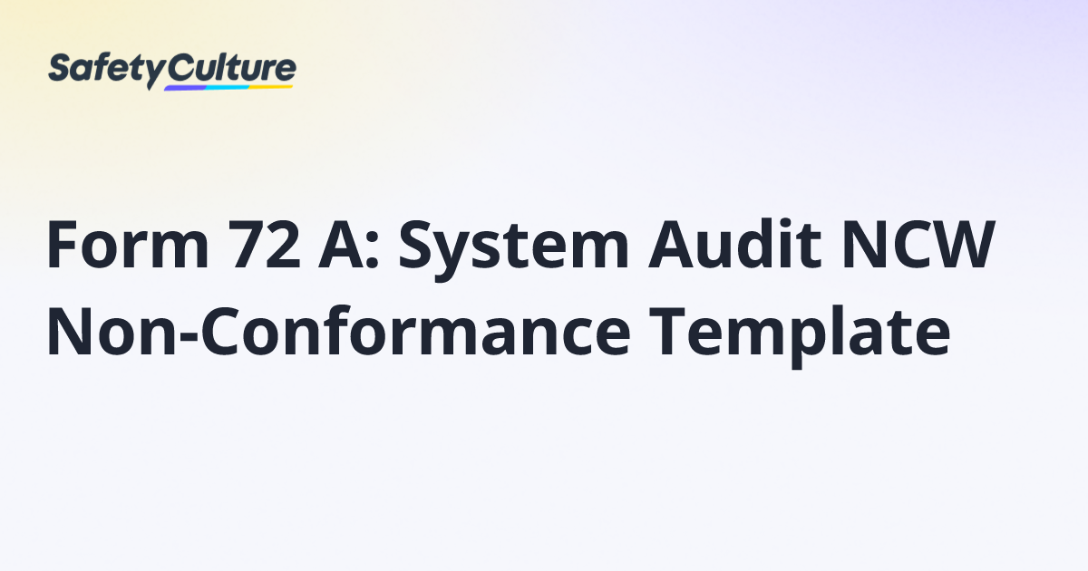 Form 72 A: System Audit NCW Non-Conformance Template | Free Template