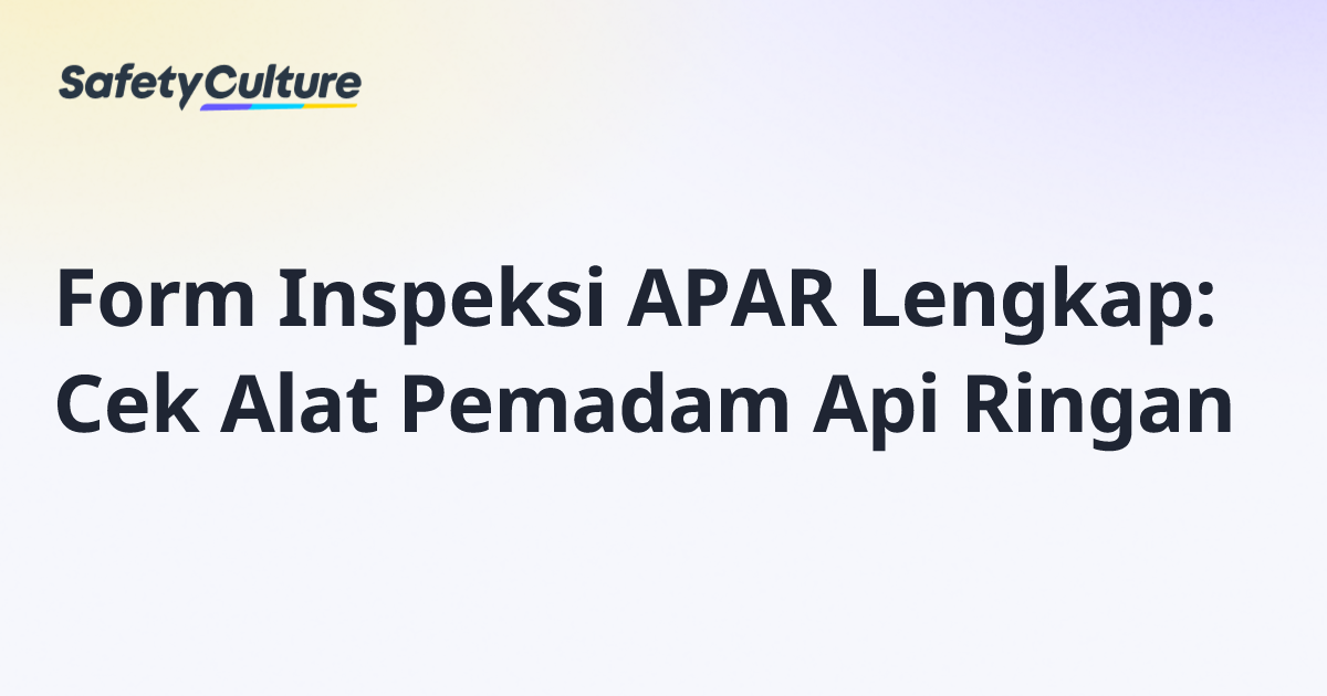 Form Inspeksi APAR Lengkap: Cek Alat Pemadam Api Ringan | Free Template