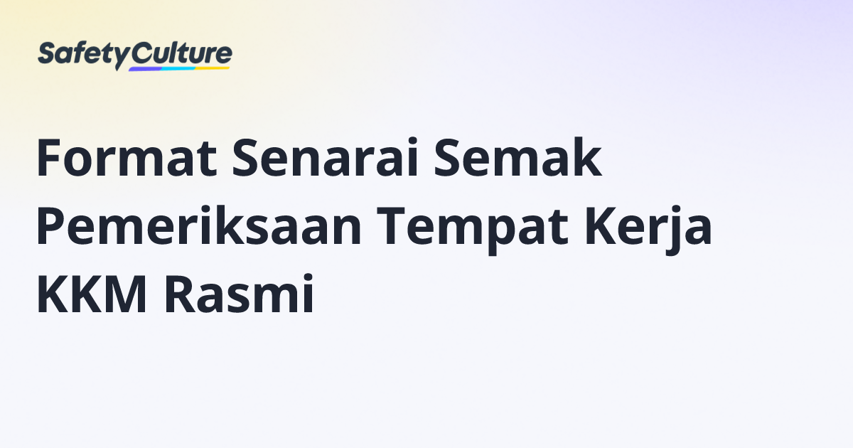 Format Senarai Semak Pemeriksaan Tempat Kerja KKM Rasmi | Free Template