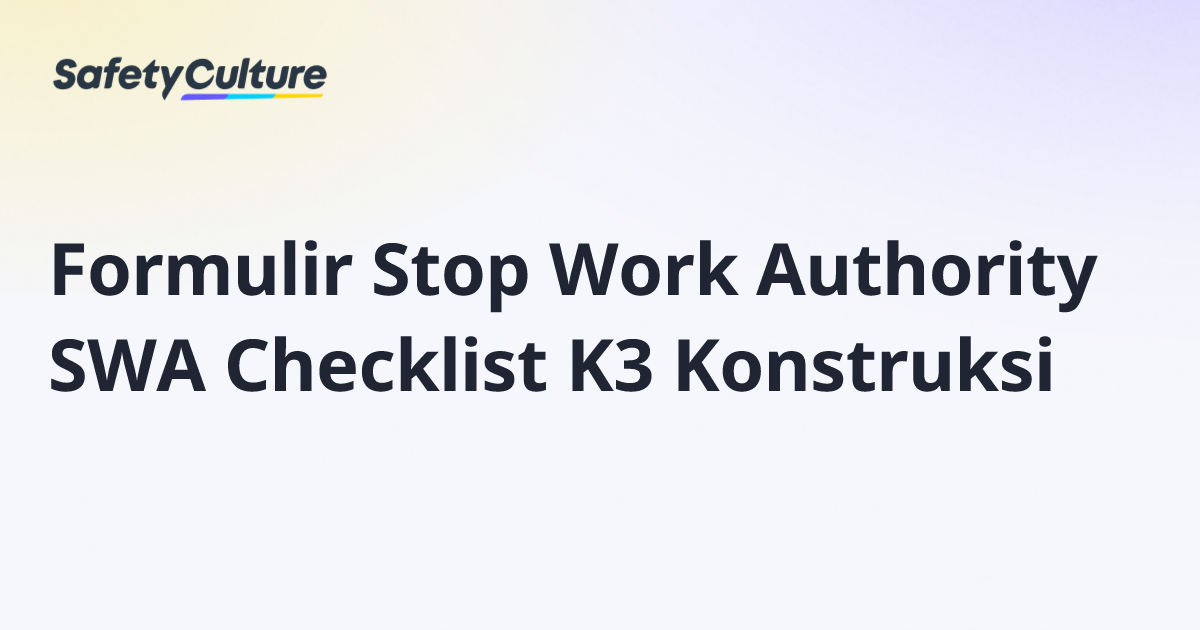 Formulir Stop Work Authority SWA Checklist K3 Konstruksi | Free Template