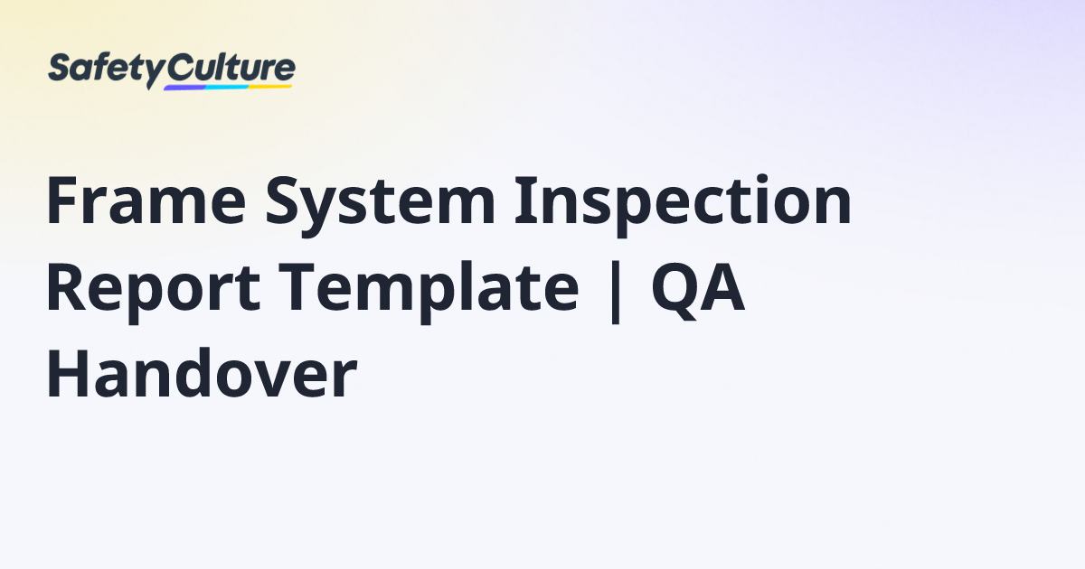 Frame System Inspection Report Template | QA Handover | Free Template