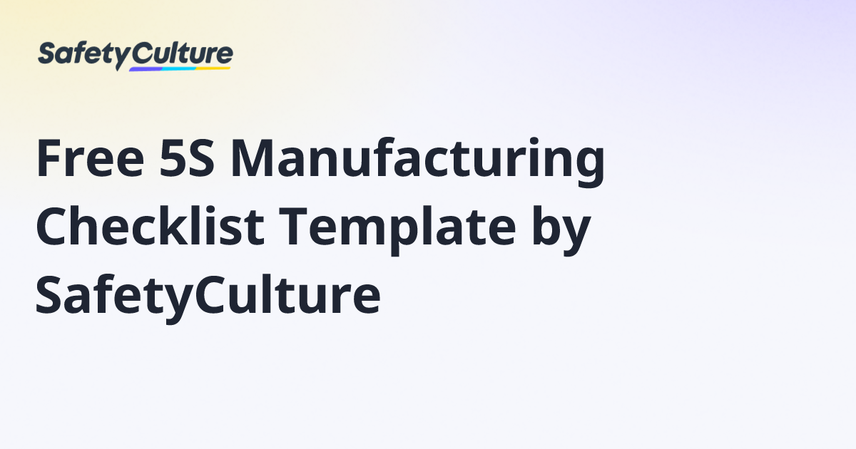 Free 5S Manufacturing Checklist Template by SafetyCulture | Free Template