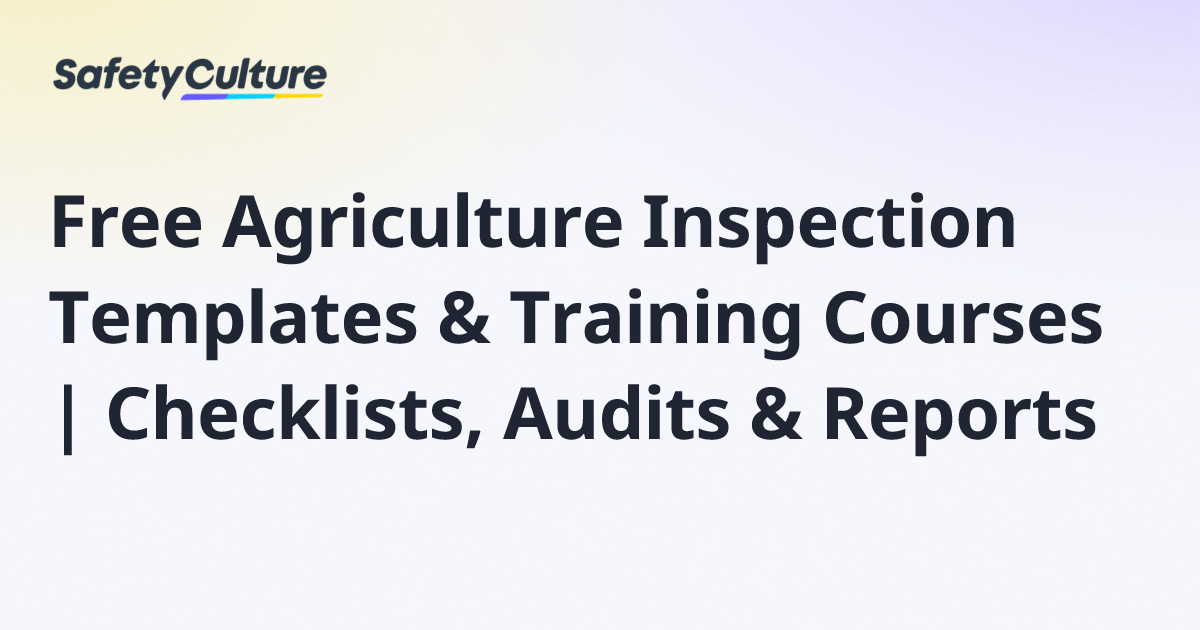 Free Agriculture Inspection Templates & Training Courses | Checklists ...