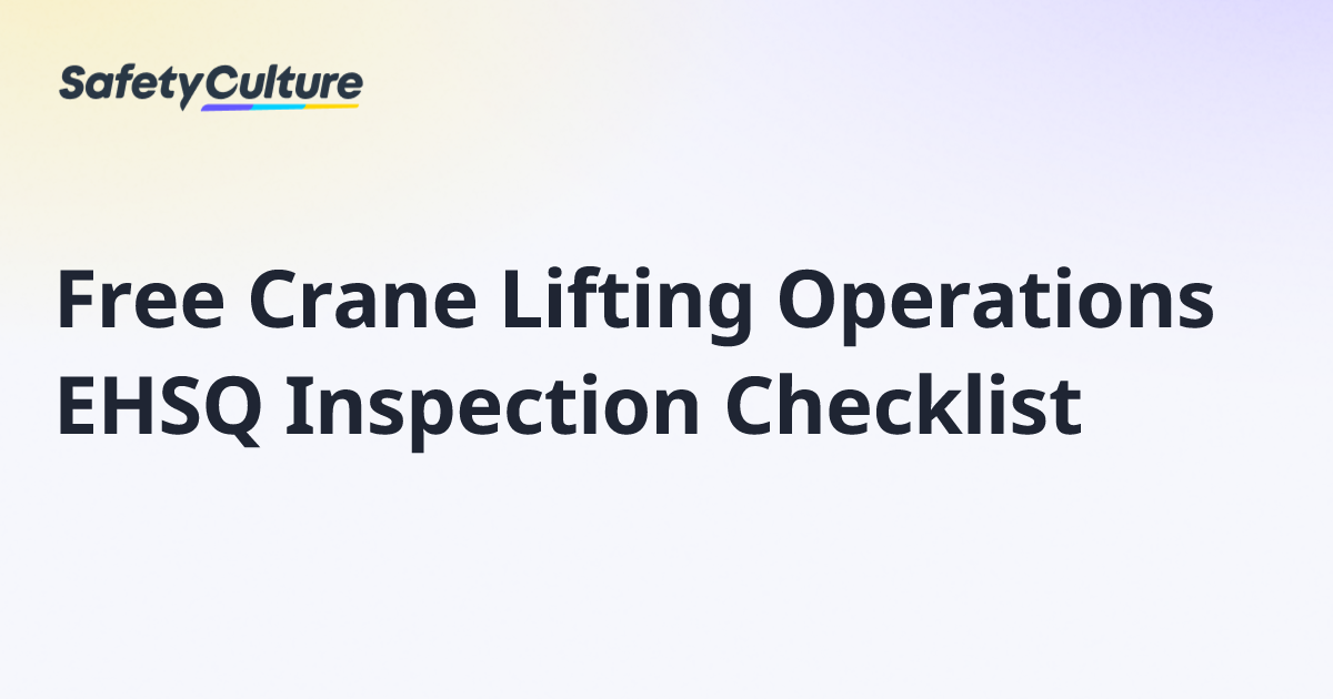 Free Crane Lifting Operations EHSQ Inspection Checklist | Free Template