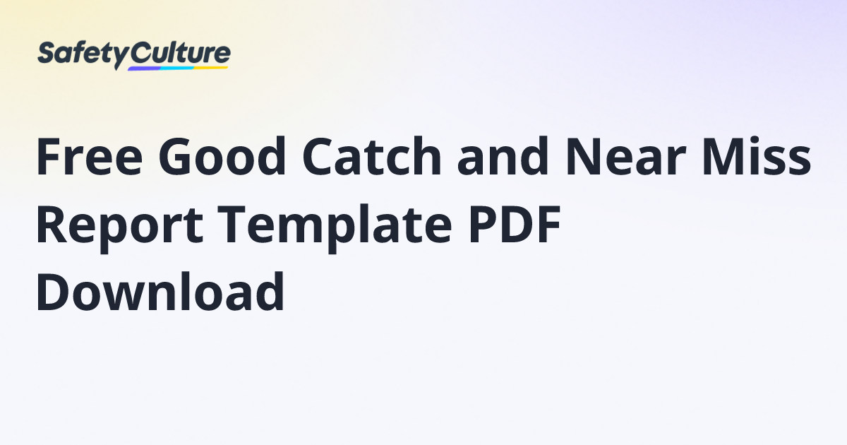 Free Good Catch and Near Miss Report Template PDF Download | Free Template