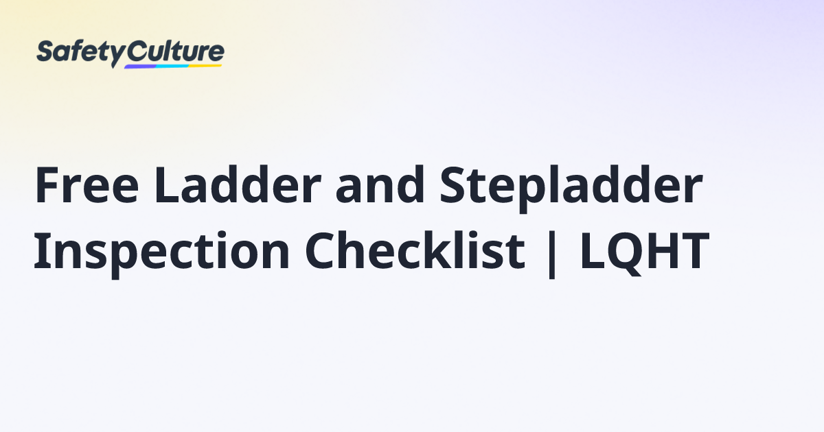 Free Ladder and Stepladder Inspection Checklist | LQHT | Free Template