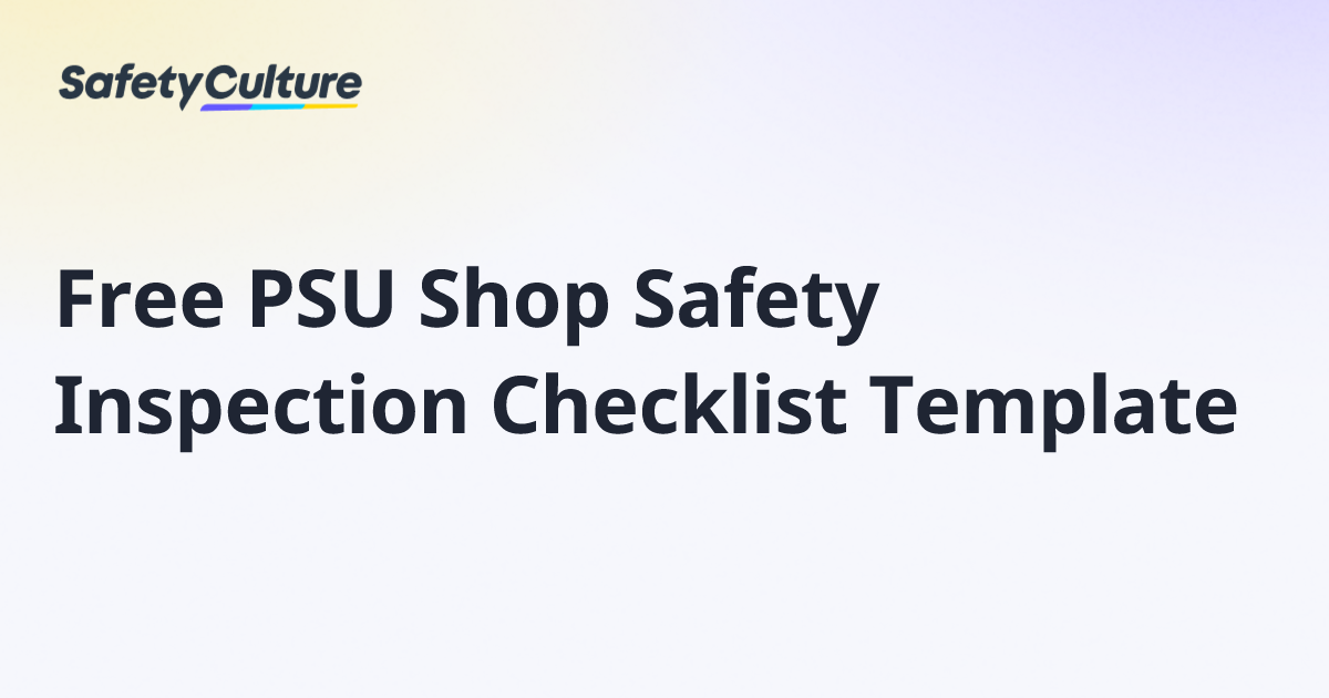 Free PSU Shop Safety Inspection Checklist Template | Free Template