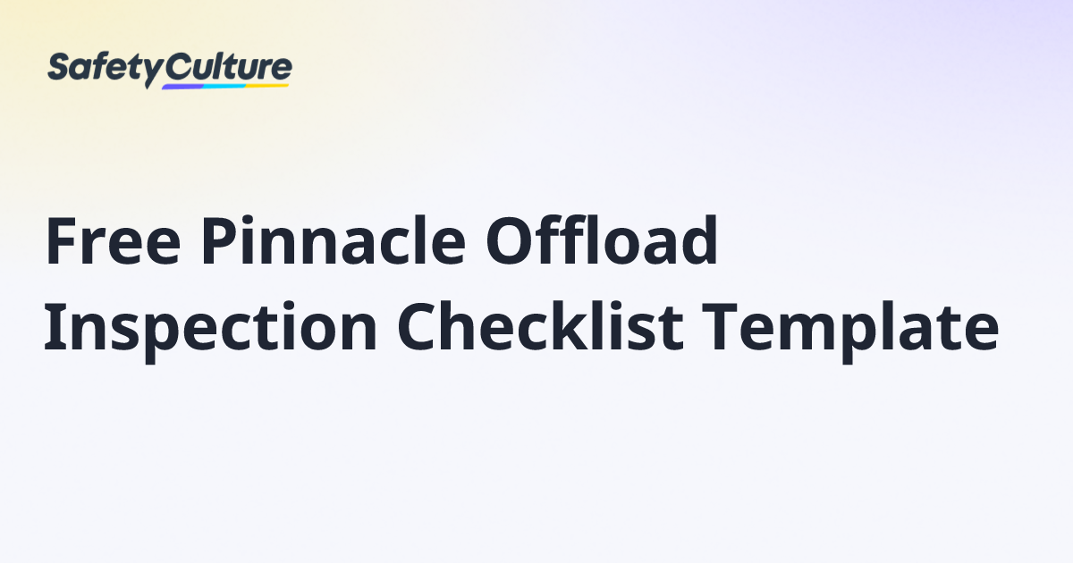 Free Pinnacle Offload Inspection Checklist Template | Free Template