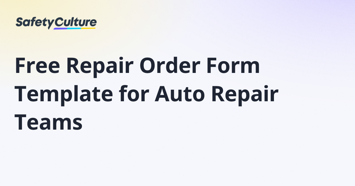 Free Repair Order Form Template for Auto Repair Teams | Free Template