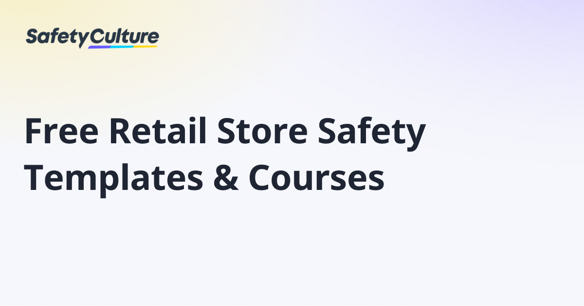 Free Retail Store Safety Templates & Courses | Free Product