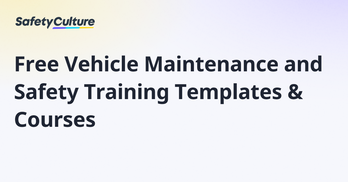 Free Vehicle Maintenance and Safety Training Templates & Courses | Free ...