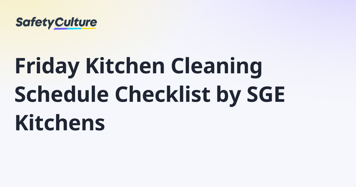 Friday Kitchen Cleaning Schedule Checklist by SGE Kitchens | Free Template