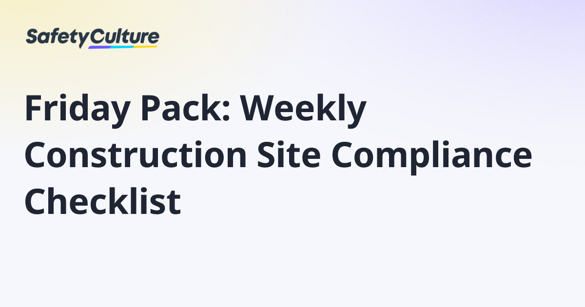 Friday Pack: Weekly Construction Site Compliance Checklist | Free Template
