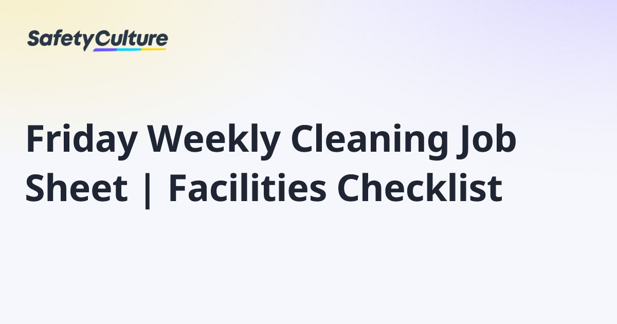 Friday Weekly Cleaning Job Sheet | Facilities Checklist | Free Template