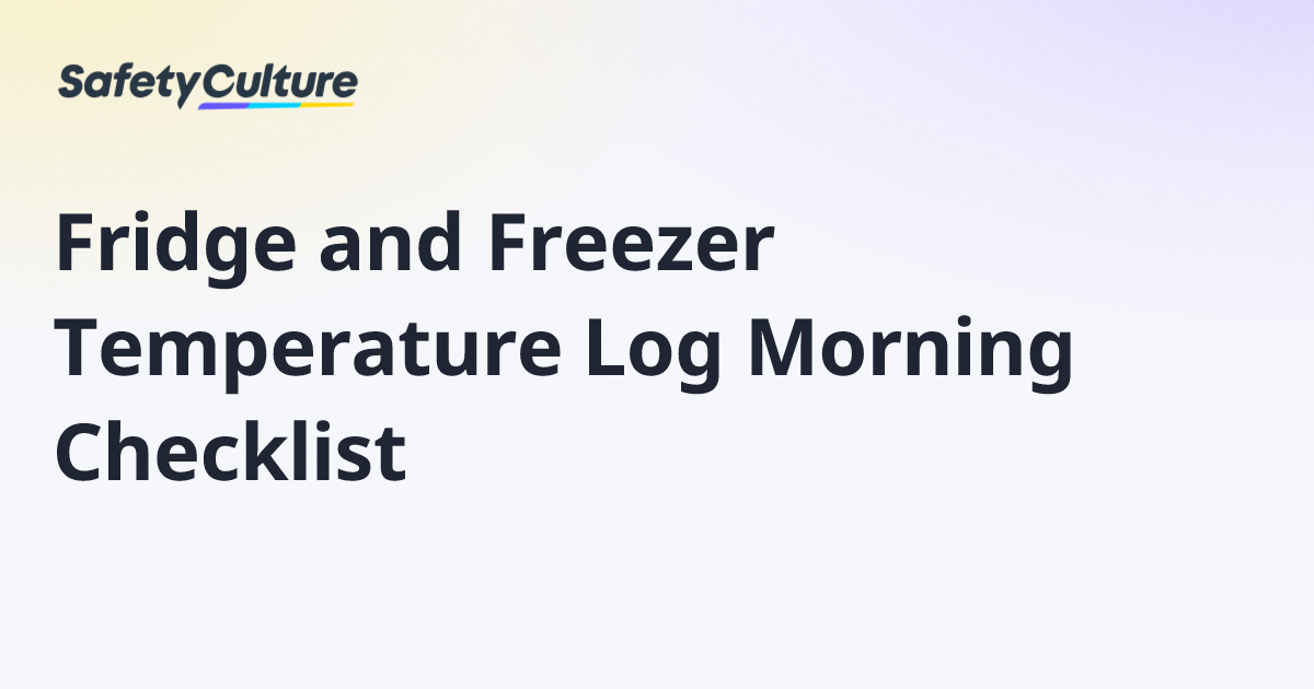 Fridge and Freezer Temperature Log Morning Checklist | Free Template