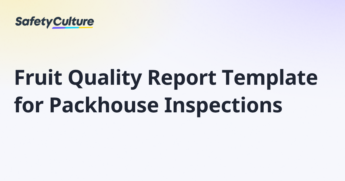 Fruit Quality Report Template for Packhouse Inspections | Free Template