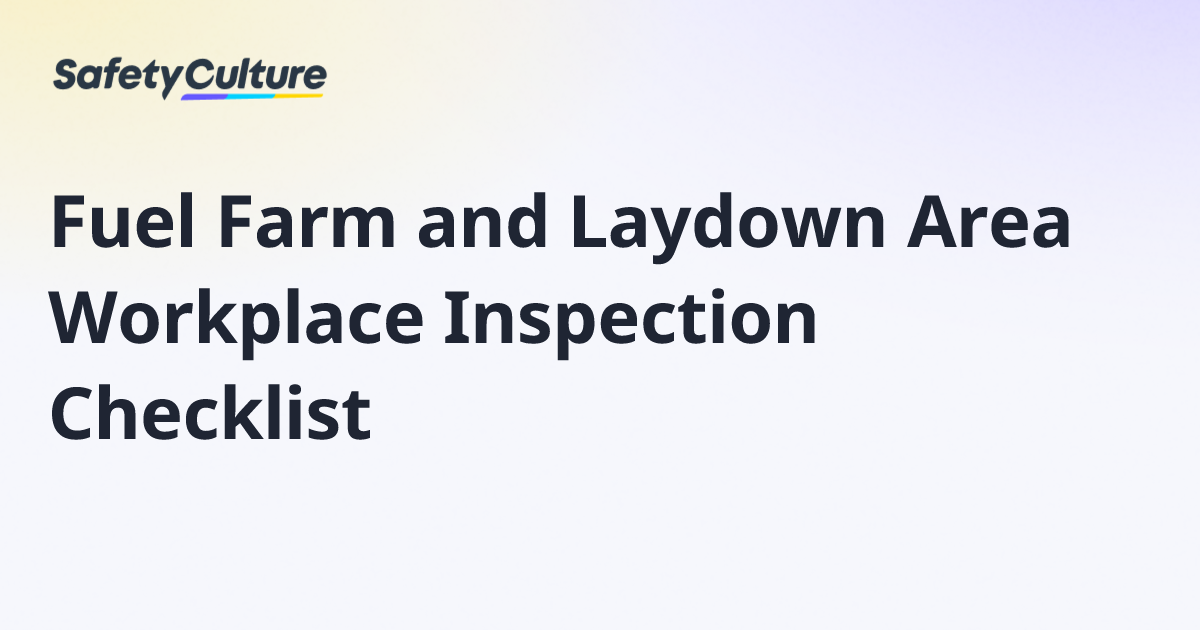 Fuel Farm and Laydown Area Workplace Inspection Checklist | Free Template