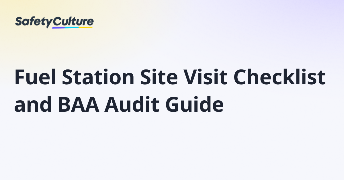 Fuel Station Site Visit Checklist and BAA Audit Guide | Free Template