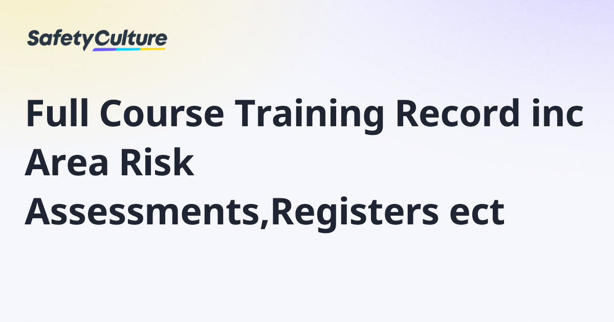 Full Course Training Record inc Area Risk Assessments,Registers ect ...
