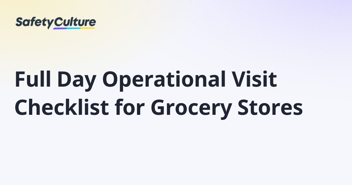Full Day Operational Visit Checklist for Grocery Stores | Free Template
