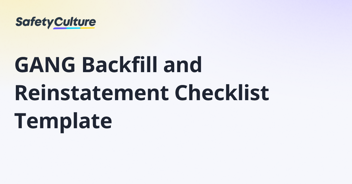 GANG Backfill and Reinstatement Checklist Template | Free Template