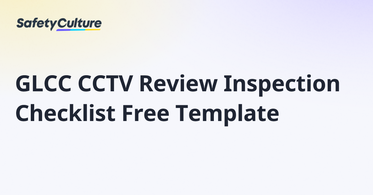 GLCC CCTV Review Inspection Checklist Free Template | Free Template