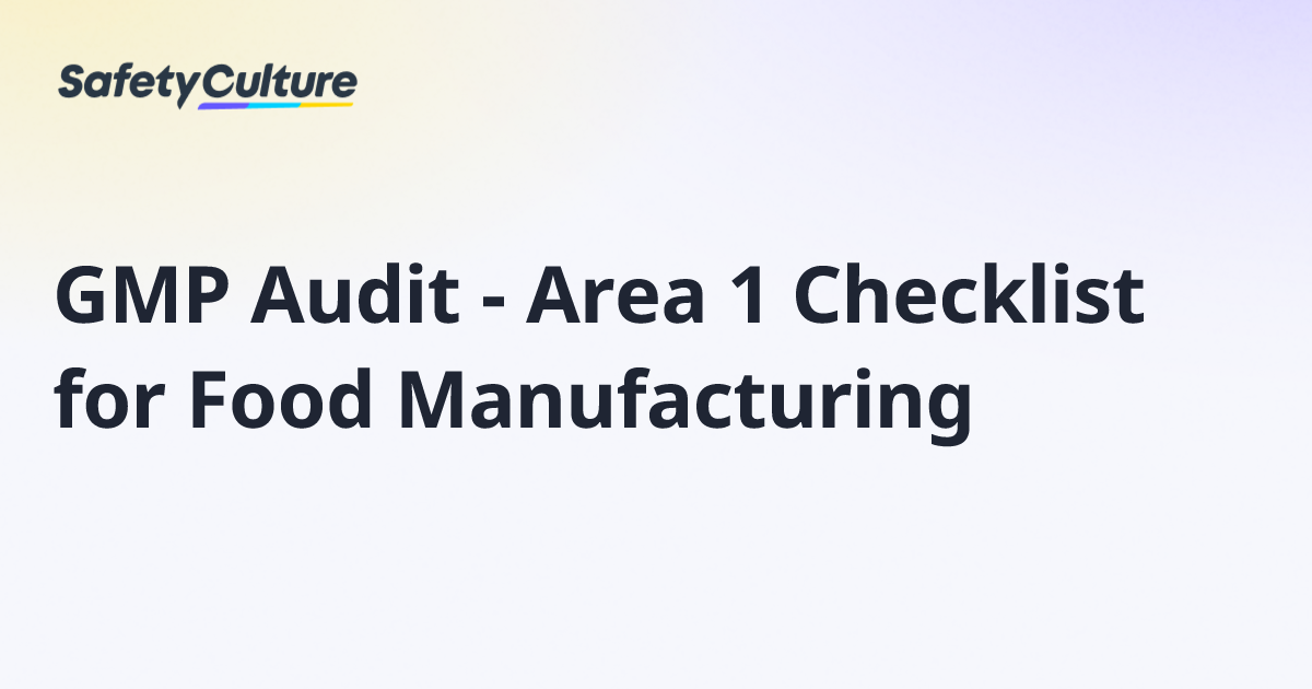 GMP Audit - Area 1 Checklist for Food Manufacturing | Free Template
