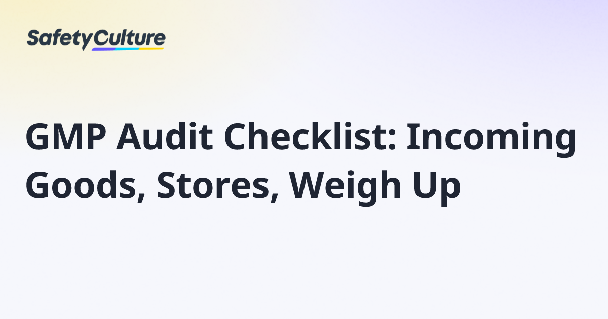 GMP Audit Checklist: Incoming Goods, Stores, Weigh Up | Free Template