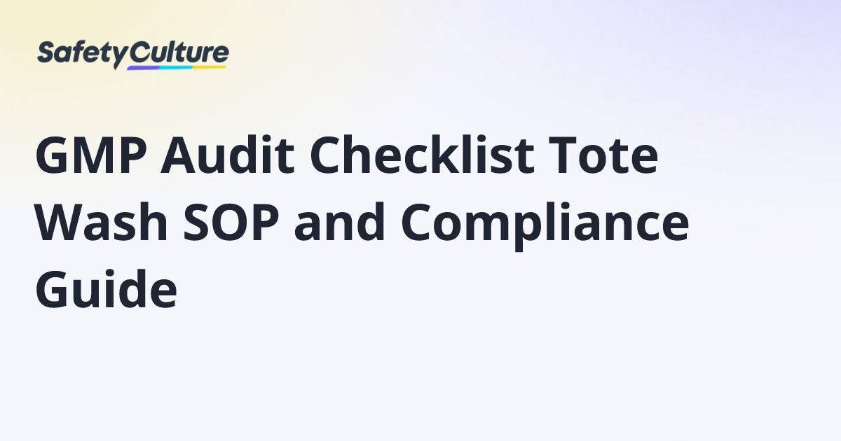 GMP Audit Checklist Tote Wash SOP and Compliance Guide | Free Template