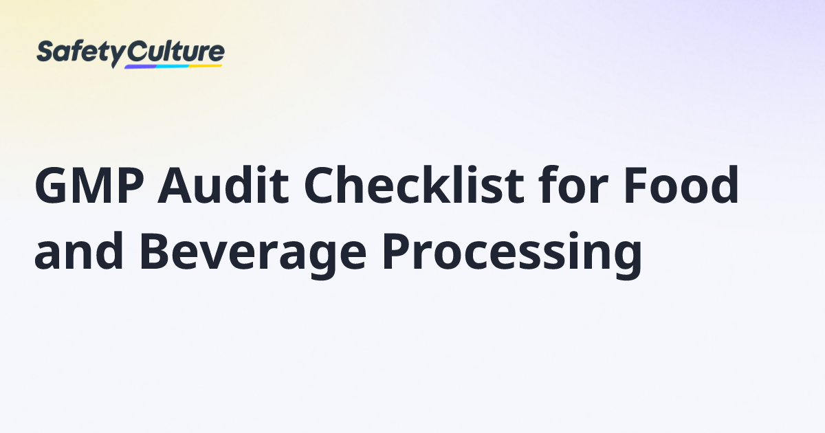 GMP Audit Checklist for Food and Beverage Processing | Free Template