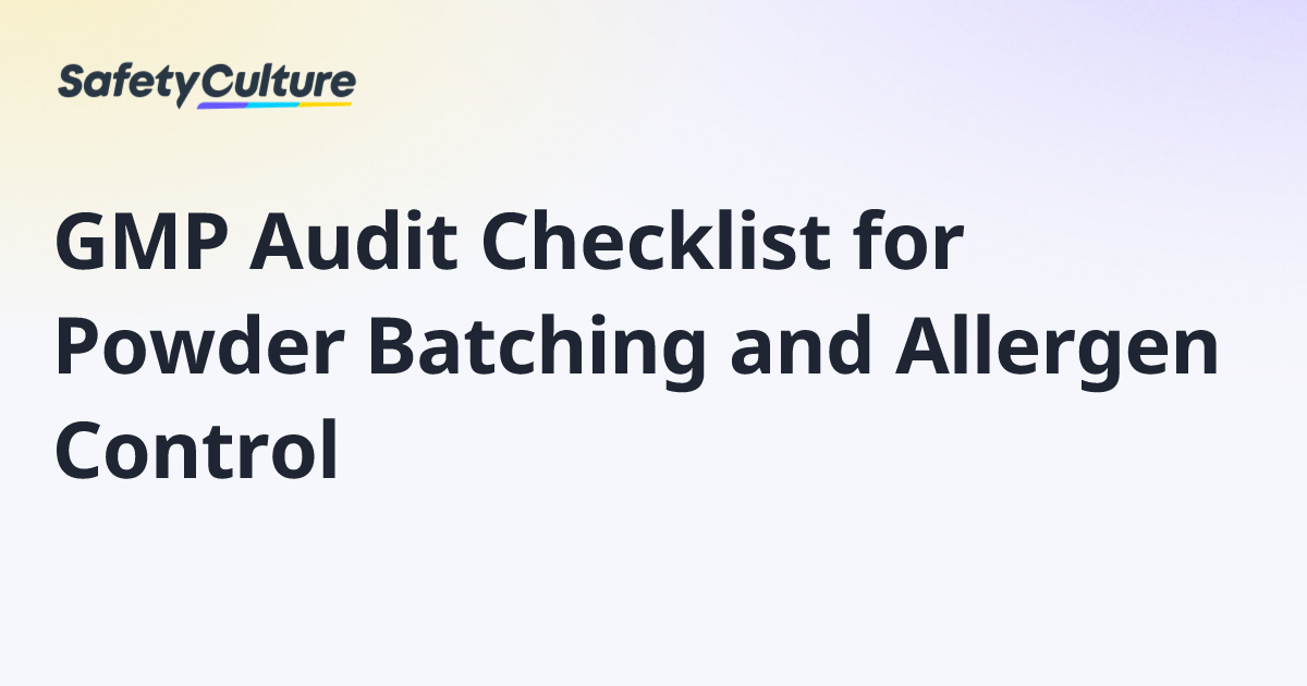 GMP Audit Checklist for Powder Batching and Allergen Control | Free ...