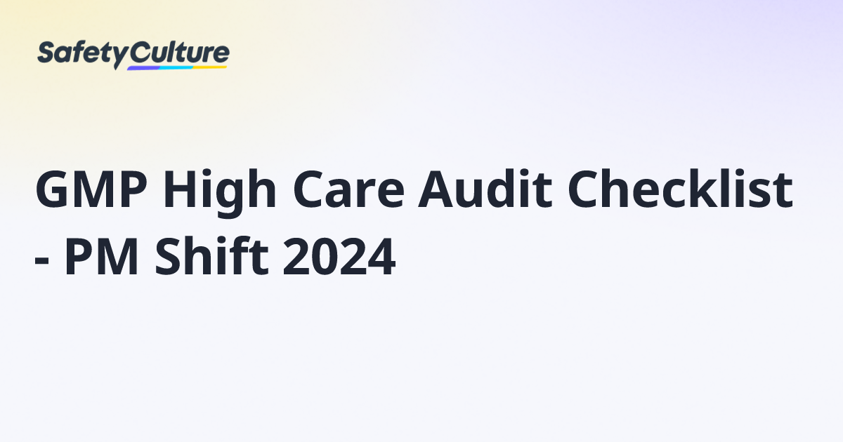 GMP High Care Audit Checklist - PM Shift 2024 | Free Template