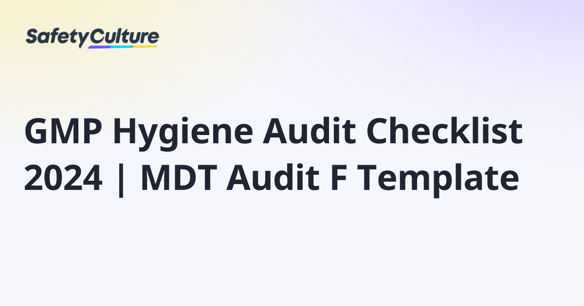 GMP Hygiene Audit Checklist 2024 | MDT Audit F Template | Free Template