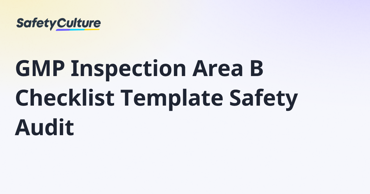 GMP Inspection Area B Checklist Template Safety Audit | Free Template