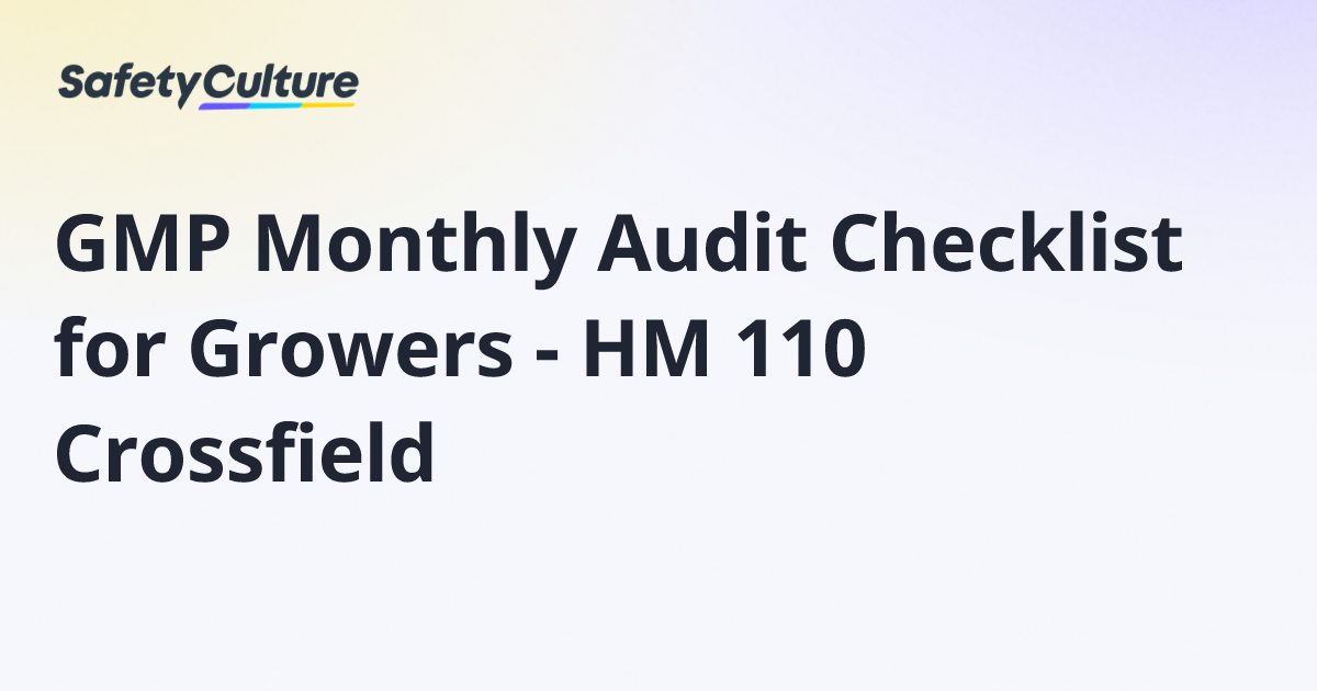 GMP Monthly Audit Checklist for Growers - HM 110 Crossfield | Free Template