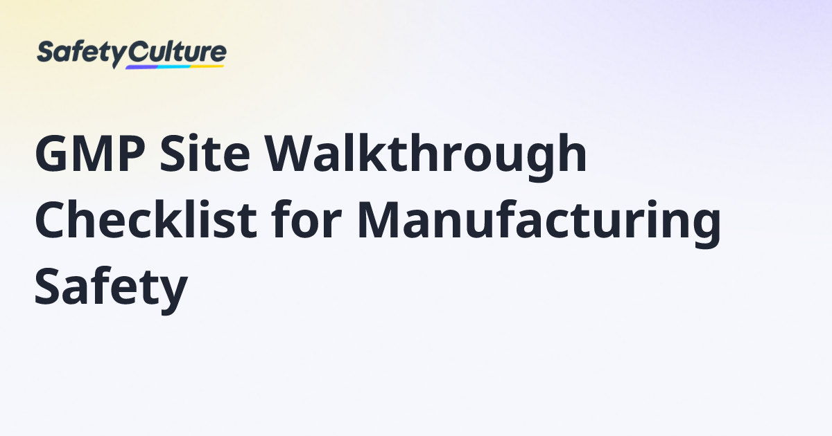 GMP Site Walkthrough Checklist for Manufacturing Safety | Free Template