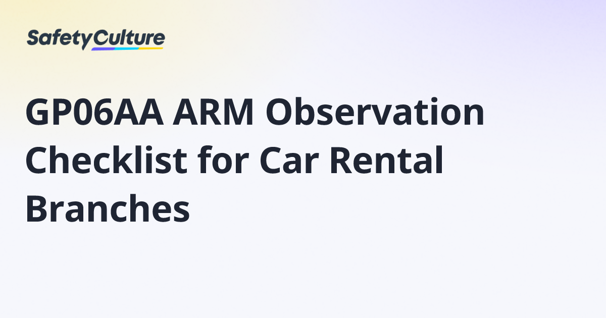 GP06AA ARM Observation Checklist for Car Rental Branches | Free Template
