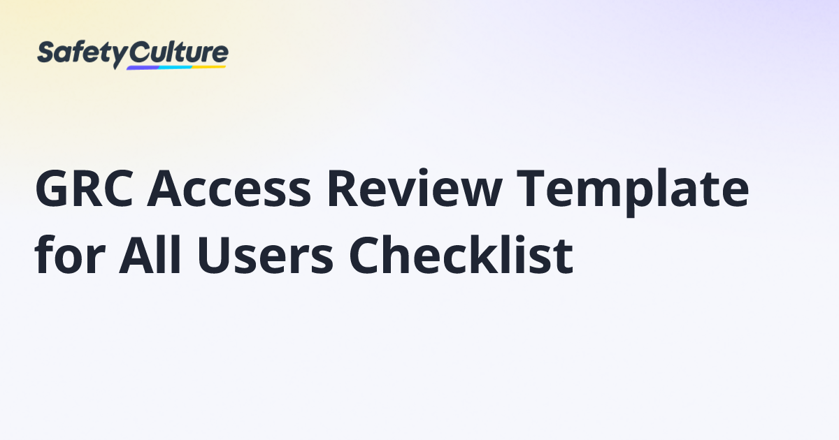 GRC Access Review Template for All Users Checklist | Free Template