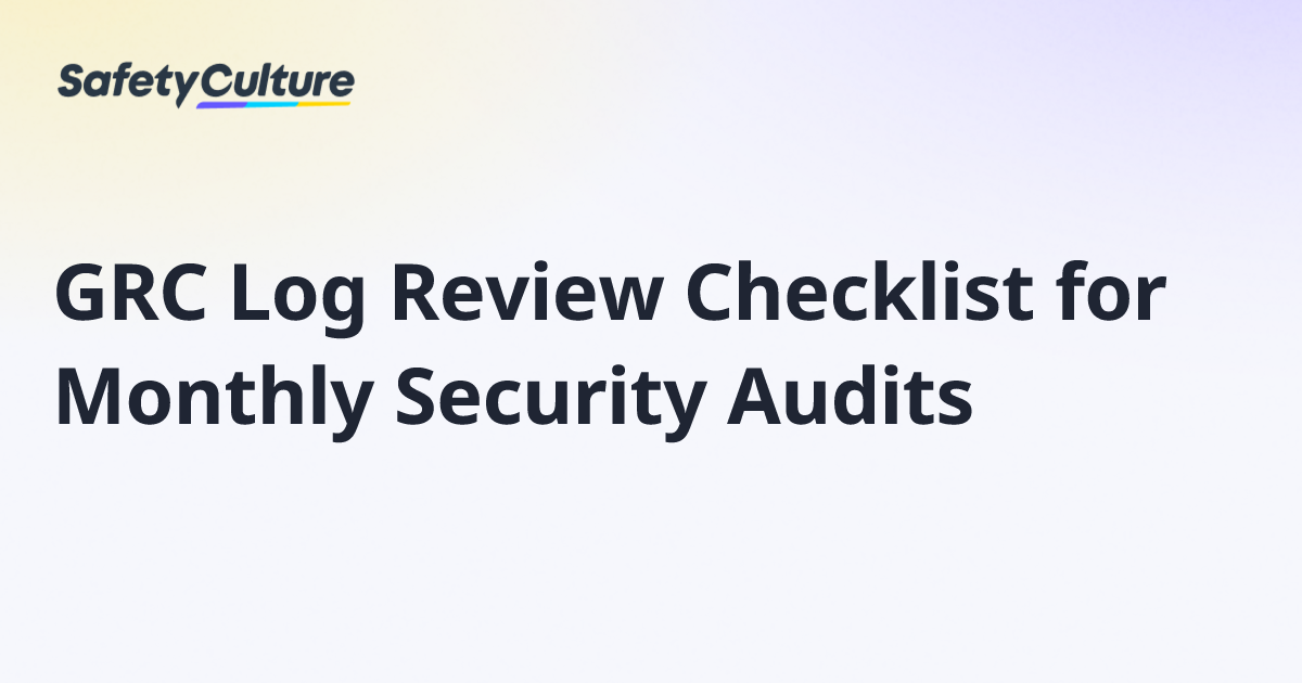 GRC Log Review Checklist for Monthly Security Audits | Free Template