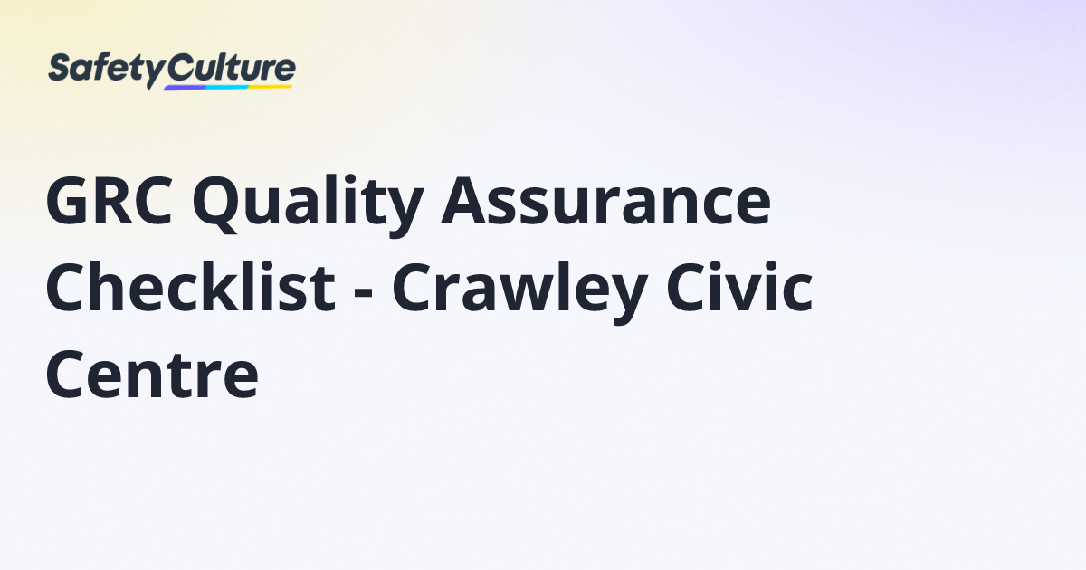 GRC Quality Assurance Checklist - Crawley Civic Centre | Free Template