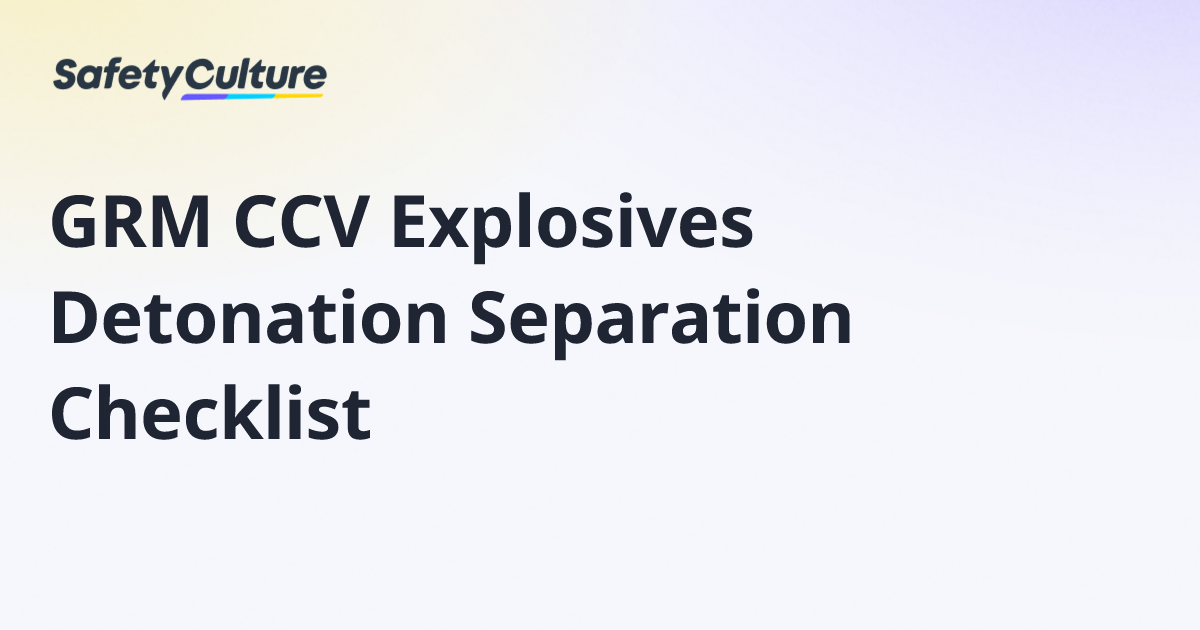 GRM CCV Explosives Detonation Separation Checklist | Free Template