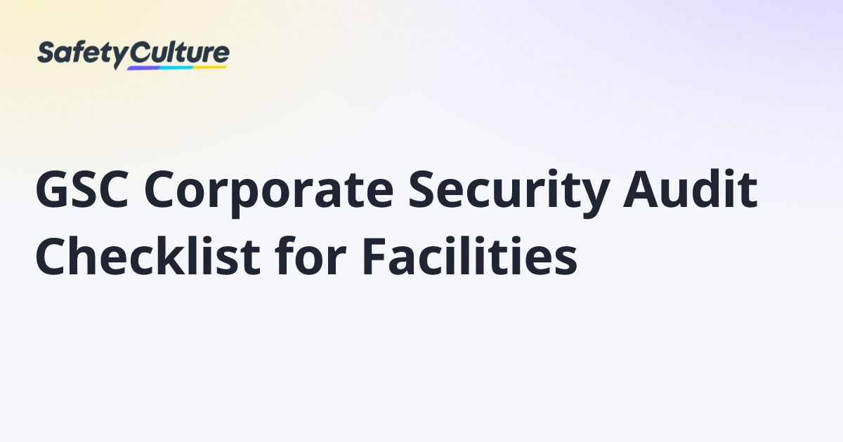 GSC Corporate Security Audit Checklist for Facilities | Free Template
