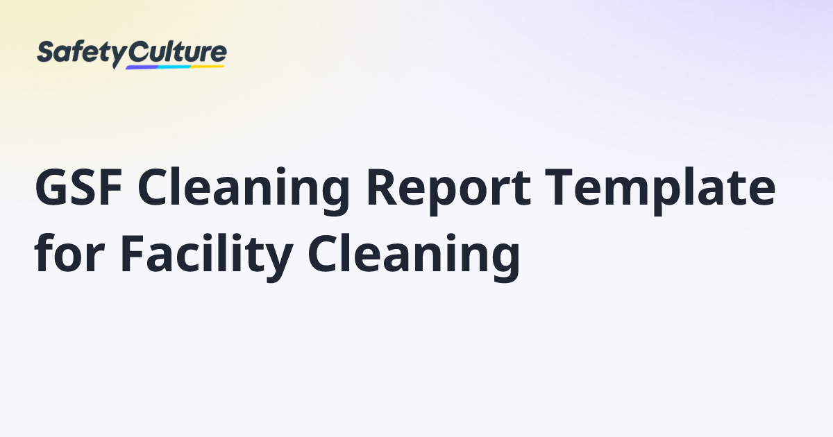 GSF Cleaning Report Template for Facility Cleaning | Free Template