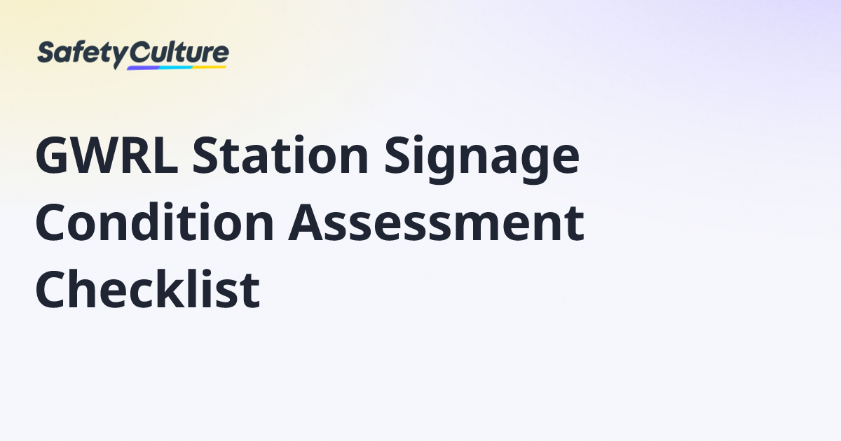 GWRL Station Signage Condition Assessment Checklist | Free Template