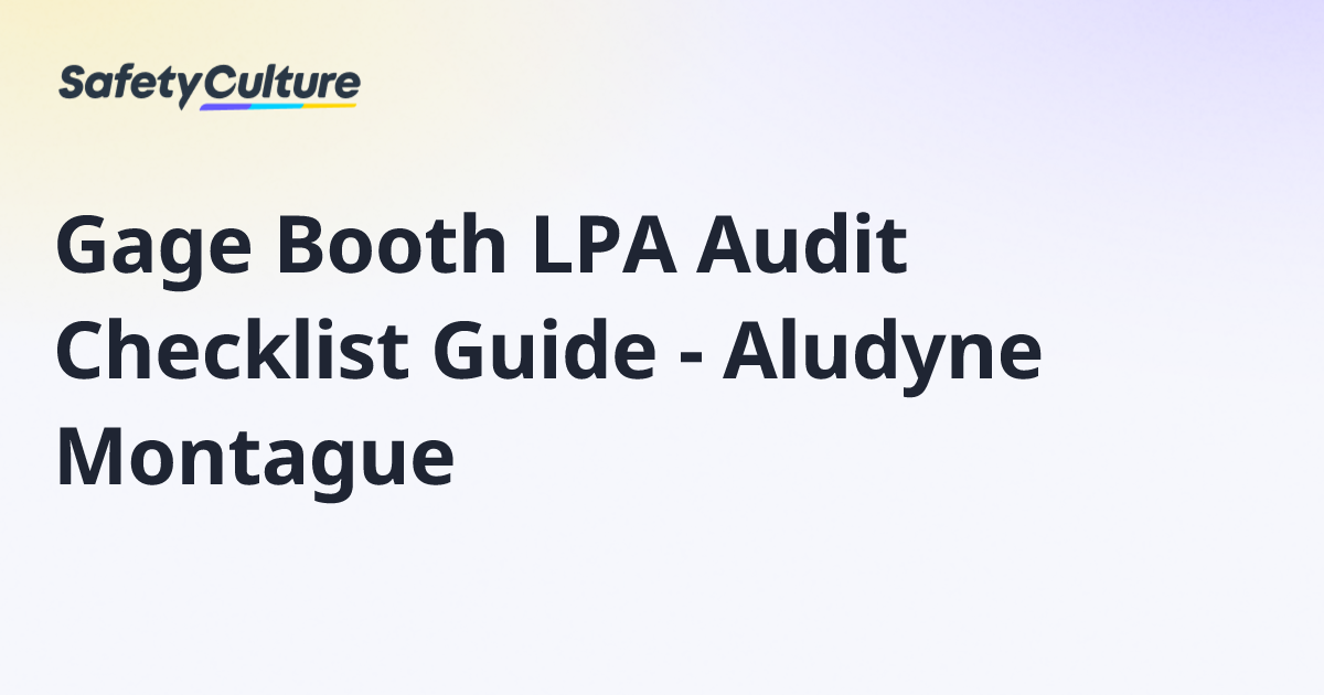 Gage Booth LPA Audit Checklist Guide - Aludyne Montague | Free Template