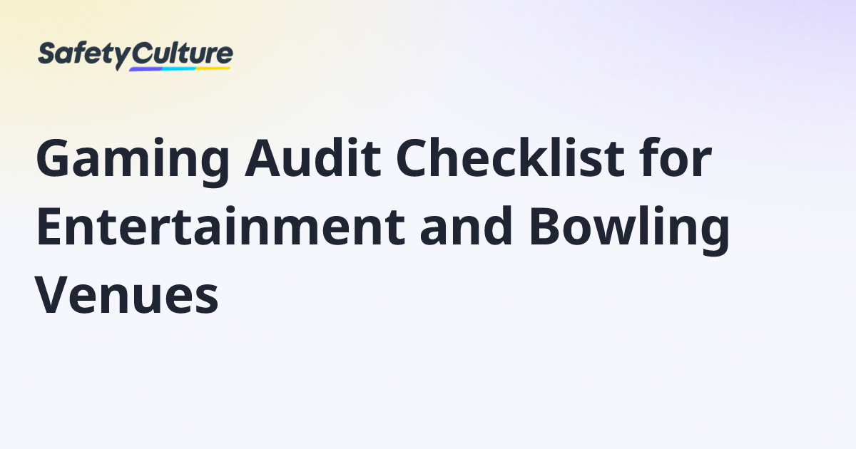 Gaming Audit Checklist for Entertainment and Bowling Venues | Free Template