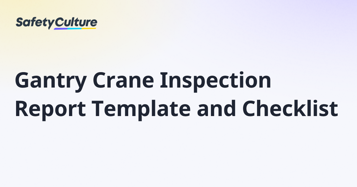 Gantry Crane Inspection Report Template and Checklist | Free Template